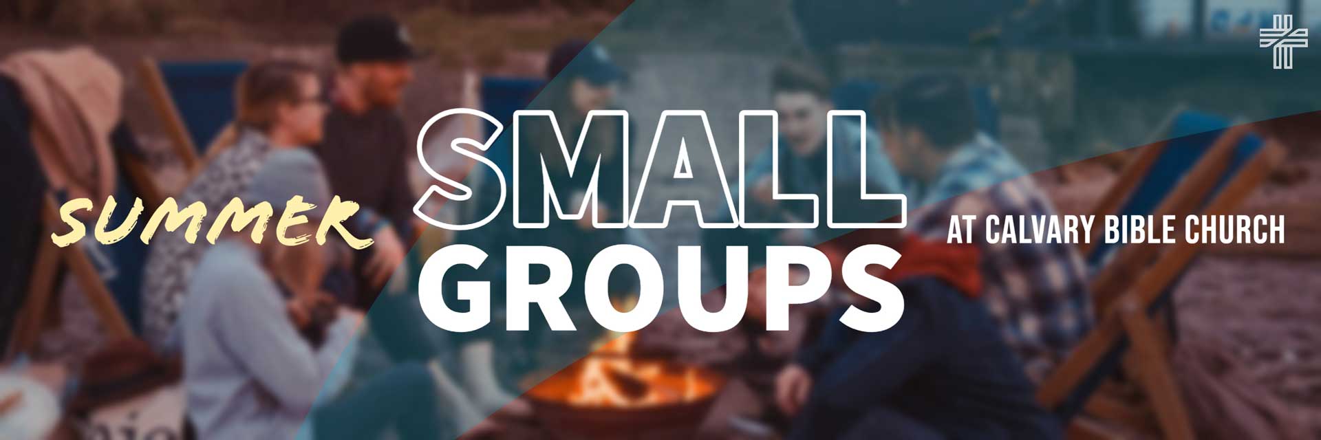 Summer Small Groups | Calvary Bible Church